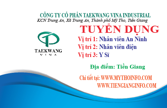 CÔNG TY CỔ PHẦN TAEKWANG VINA INDUSTRIAL-CHI NHÁNH MỸ THO TUYỂN DỤNG